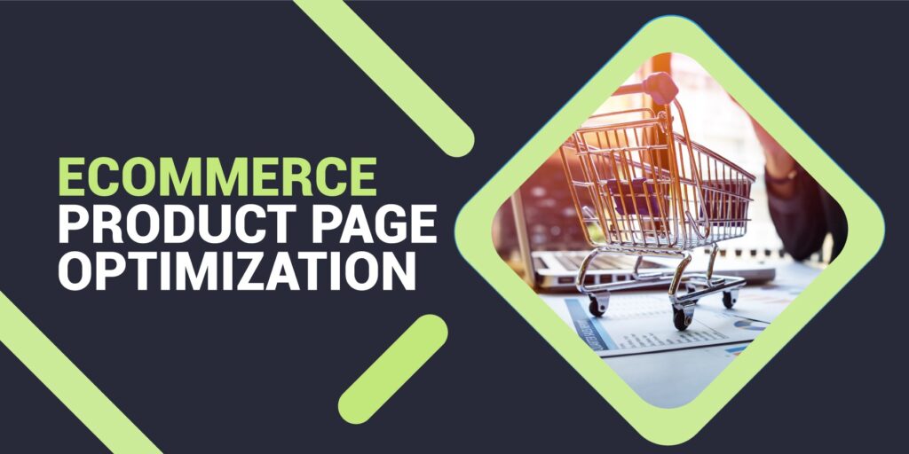 The Role of User Experience (UX) in Ecommerce Product Page Optimization
